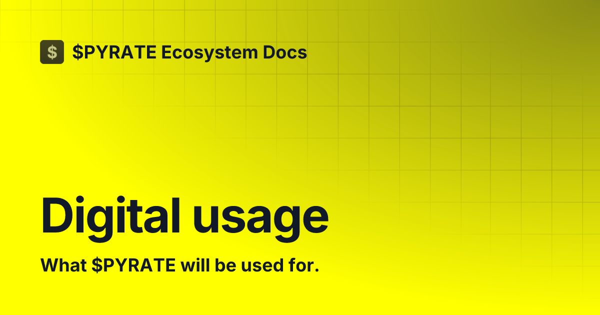 Digital usage | $PYRATE Ecosystem Docs